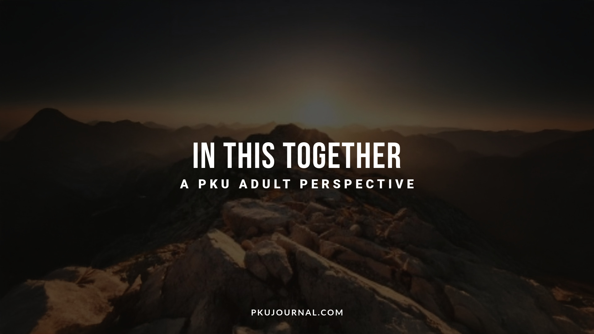 In This Together: A PKU Adult Perspective - PKU Journal