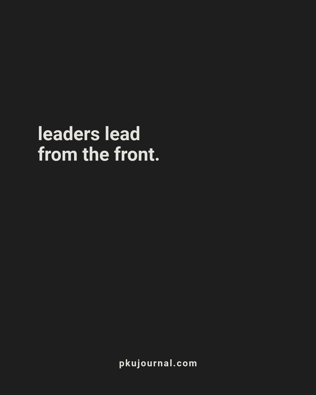 Lead From The Front: A Leadership Story from World War II - PKU Journal