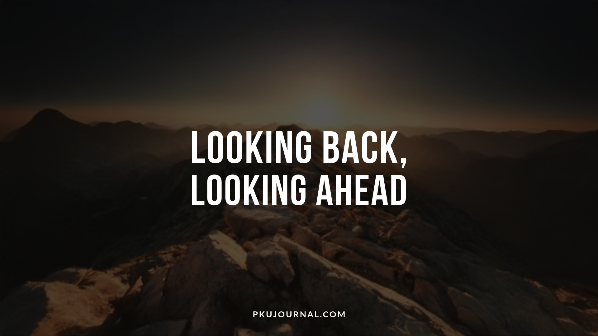 Looking Back, Looking Ahead - PKU Journal