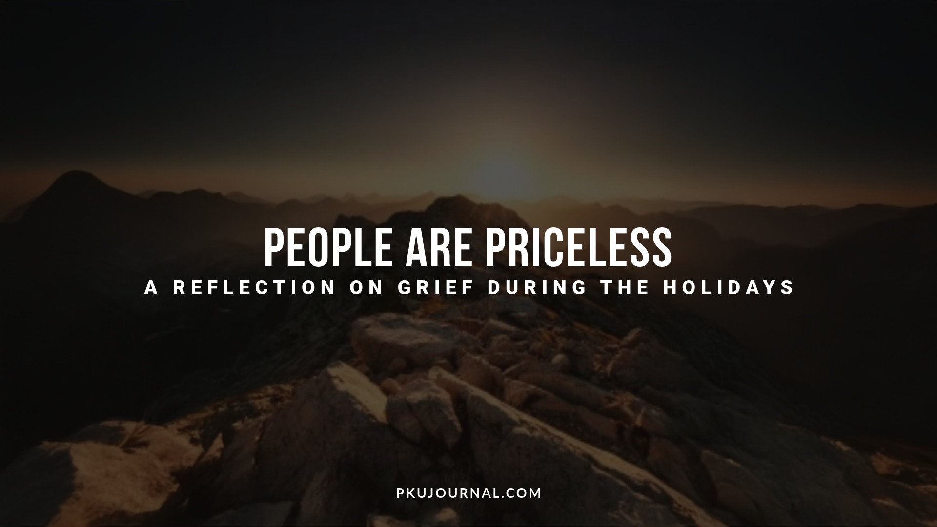 People Are Priceless: A Reflection on Grief During the Holidays - PKU ...