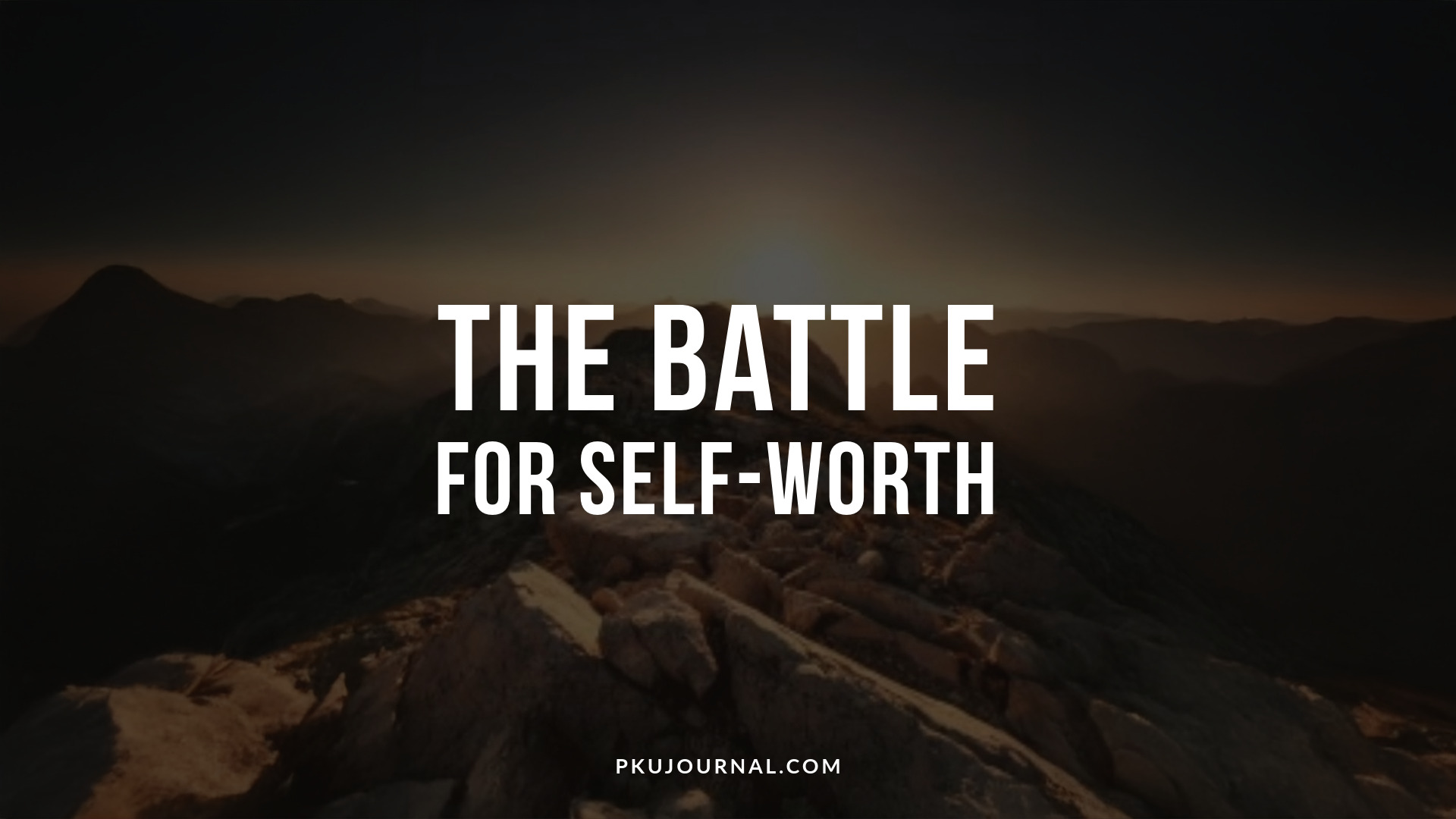 The Battle for Self-Worth - PKU Journal