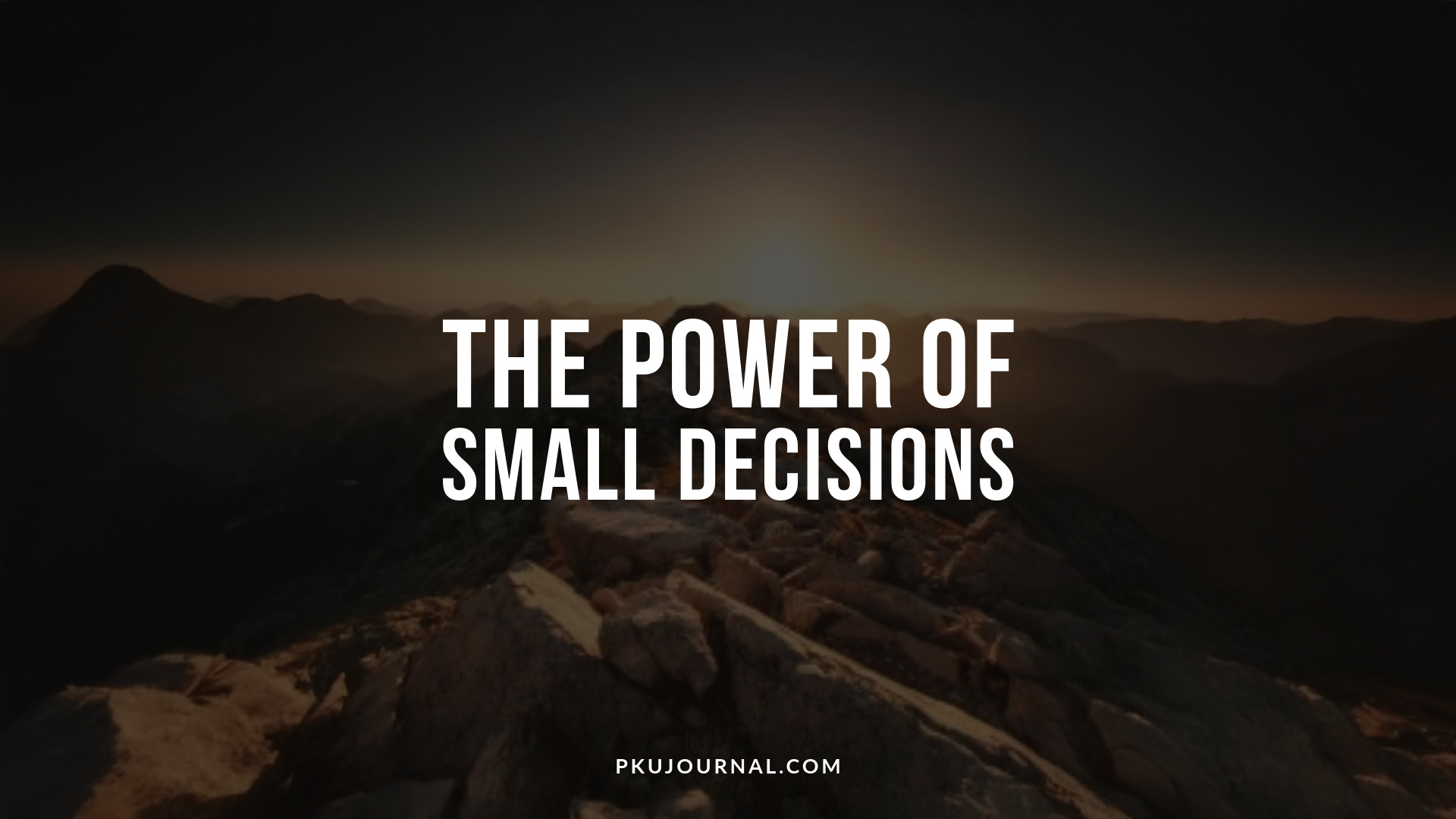 The Power of Small Decisions - PKU Journal