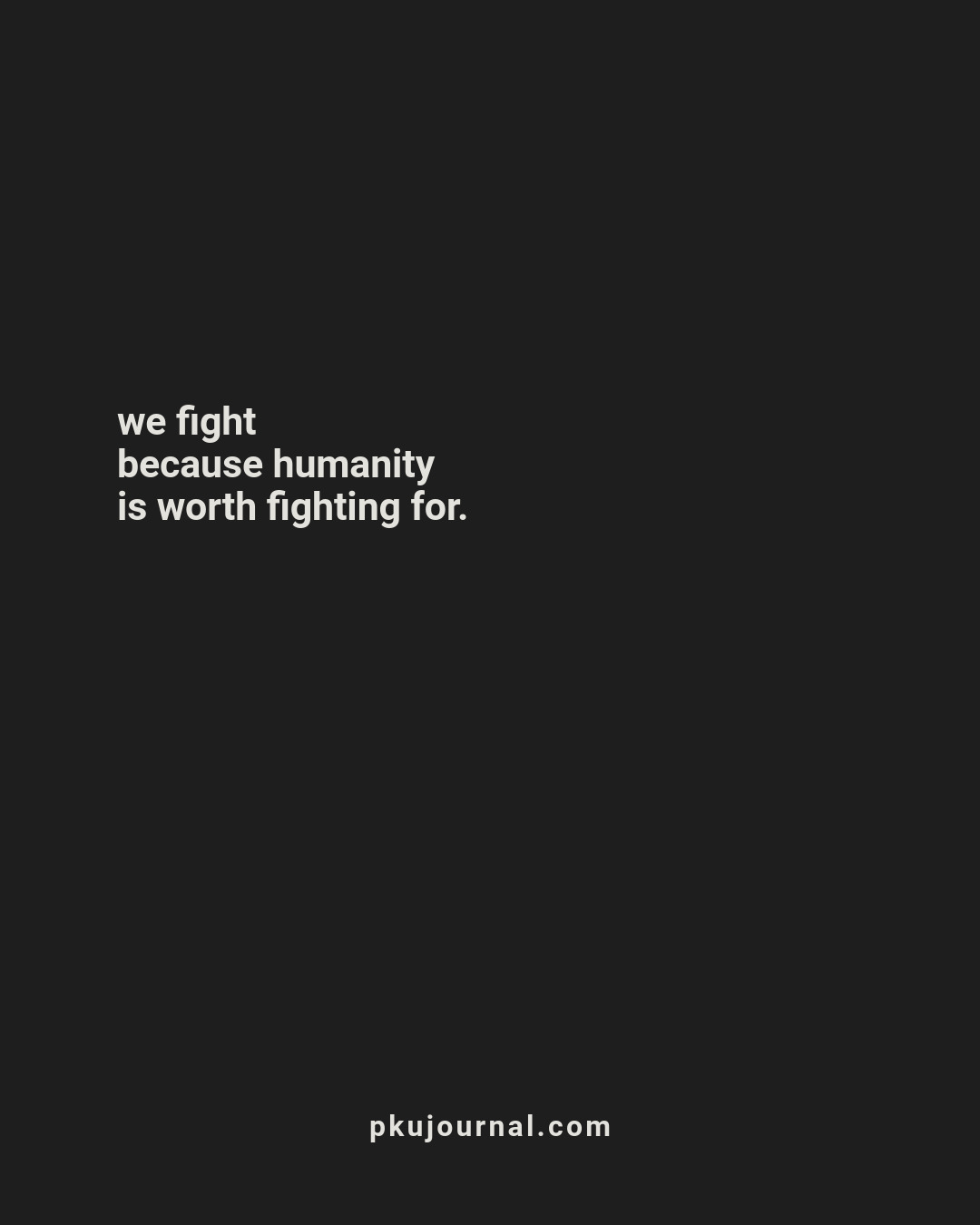 Advocacy is Social Justice: We Fight for What is Right - PKU Journal