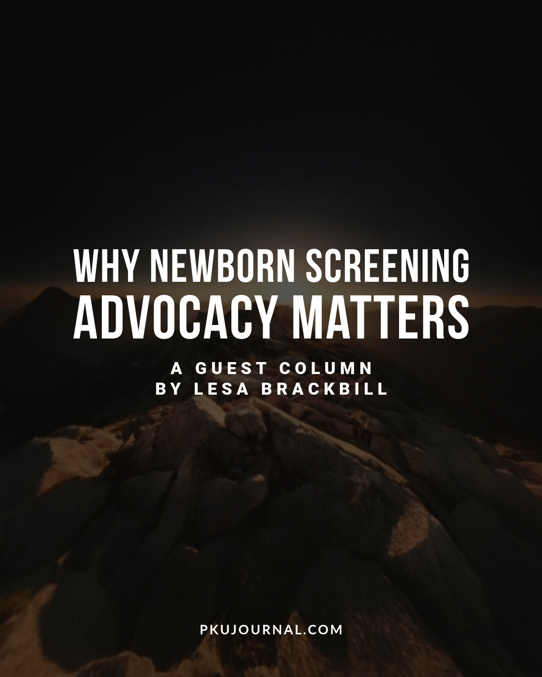 Why Newborn Screening Advocacy Matters - PKU Journal